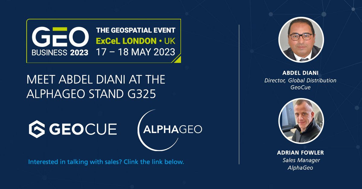 Meet the Geospatial Experts from GeoCue and AlphaGeo at Geo Business 2023