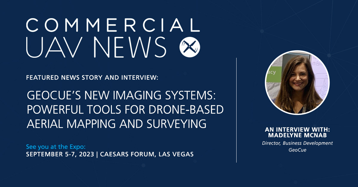 GeoCue’s New Imaging Systems: Powerful Tools for Drone-based Aerial ...