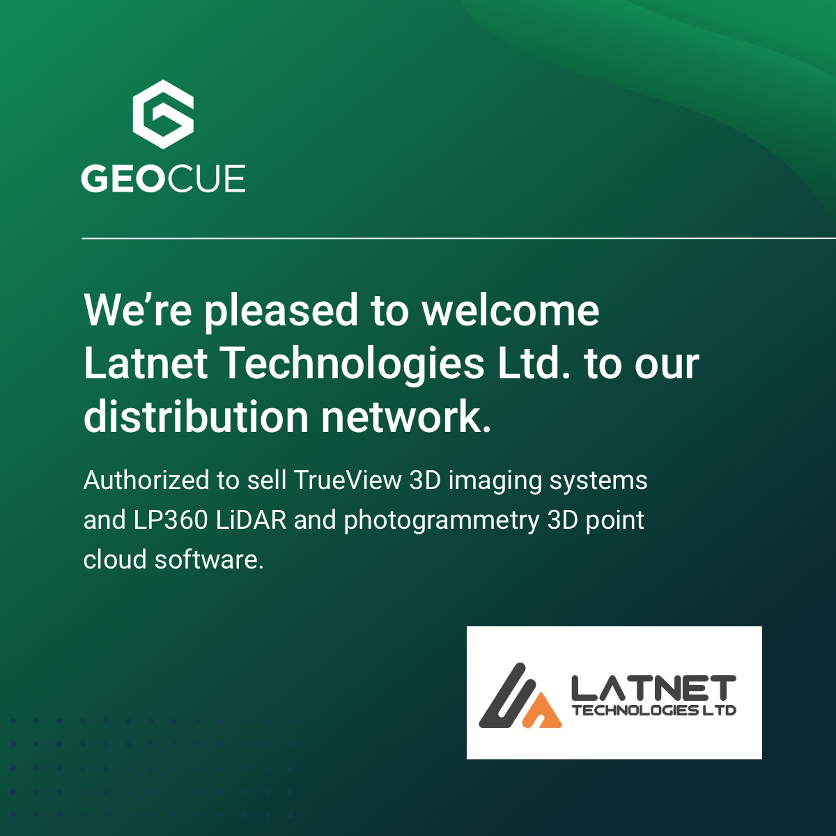 GeoCue Expands Distribution Network with the Addition of Latnet Technologies Ltd in Canada